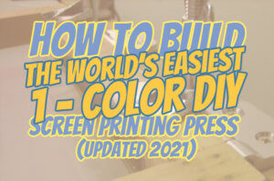 [How-to] Build the World's Easiest 1-Color DIY Screen Printing Press ...